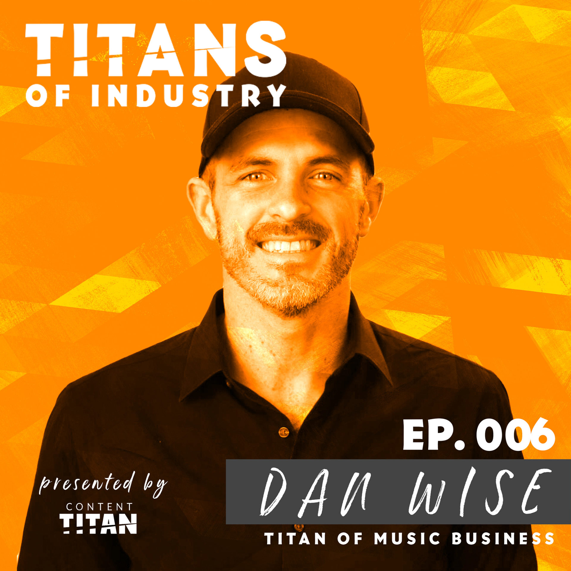 006 Titans of Industry | Dan Wise | Content Titan